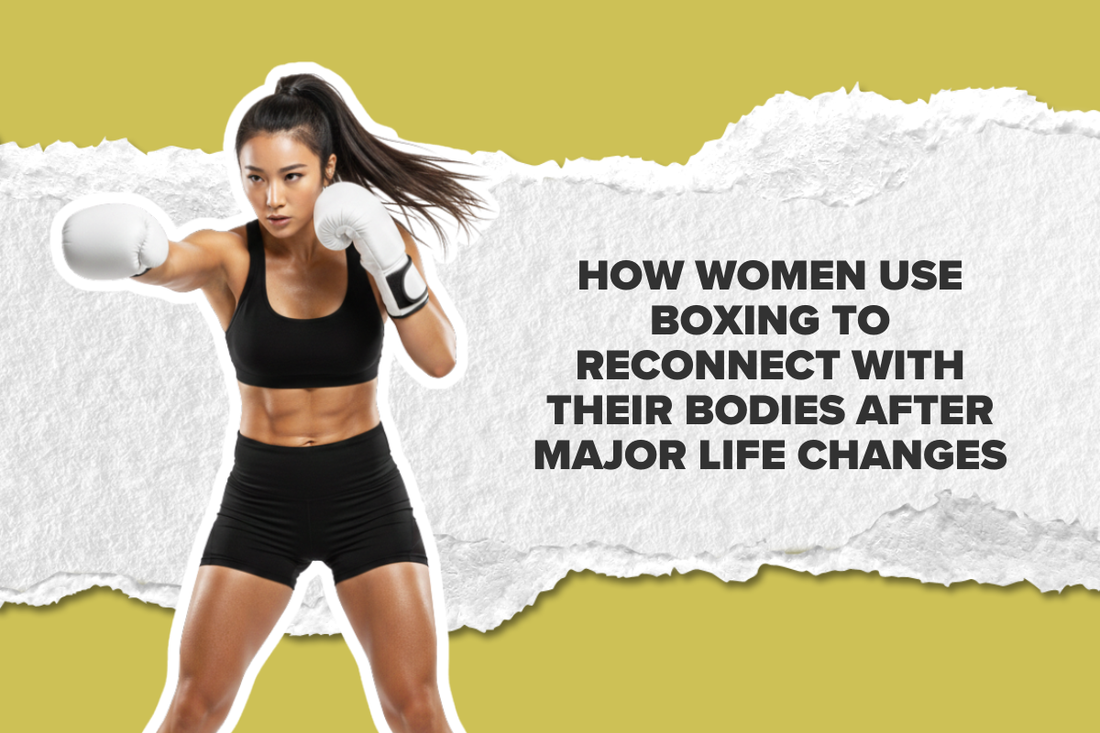 How Women Use Boxing to Reconnect With Their Bodies After Major Life C