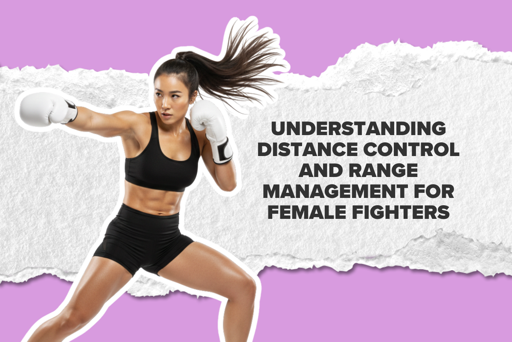 Understanding Distance Control and Range Management for Female Fighter
