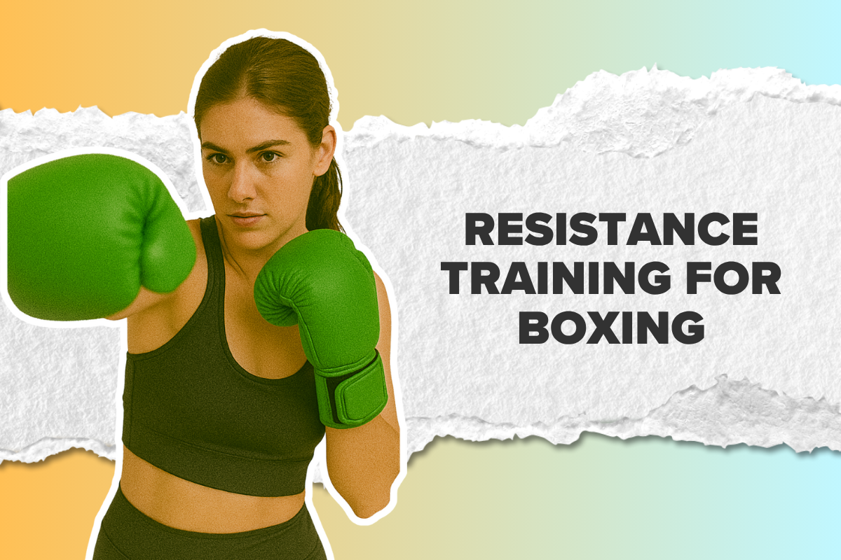 Resistance Training for Boxing: Build Power, Speed & Resilience