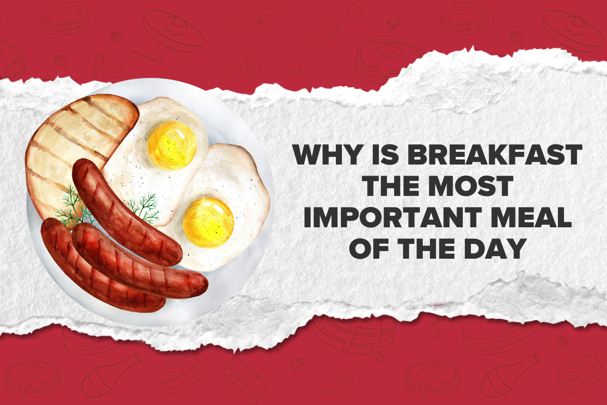 Why Is Breakfast the Most Important Meal of the Day?